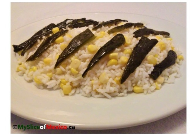 White Rice with Corn and Poblano Strips – My Slice of Mexico